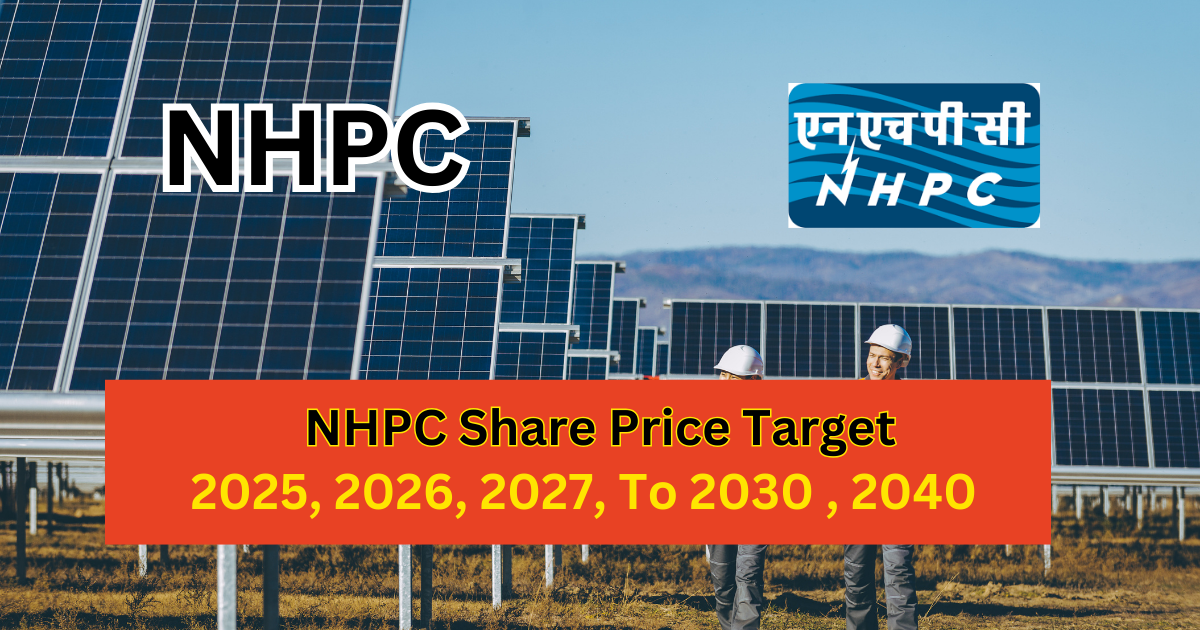 NHPC Share Price Target 2025, 2026 , 2027 , 2028 to 2030, 2040 - Market Share Bazar